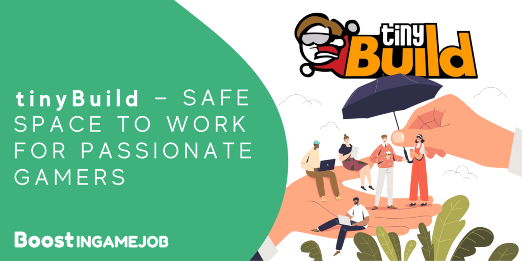 tinyBuild — safe space to work for passionate gamers - Boost InGame Job