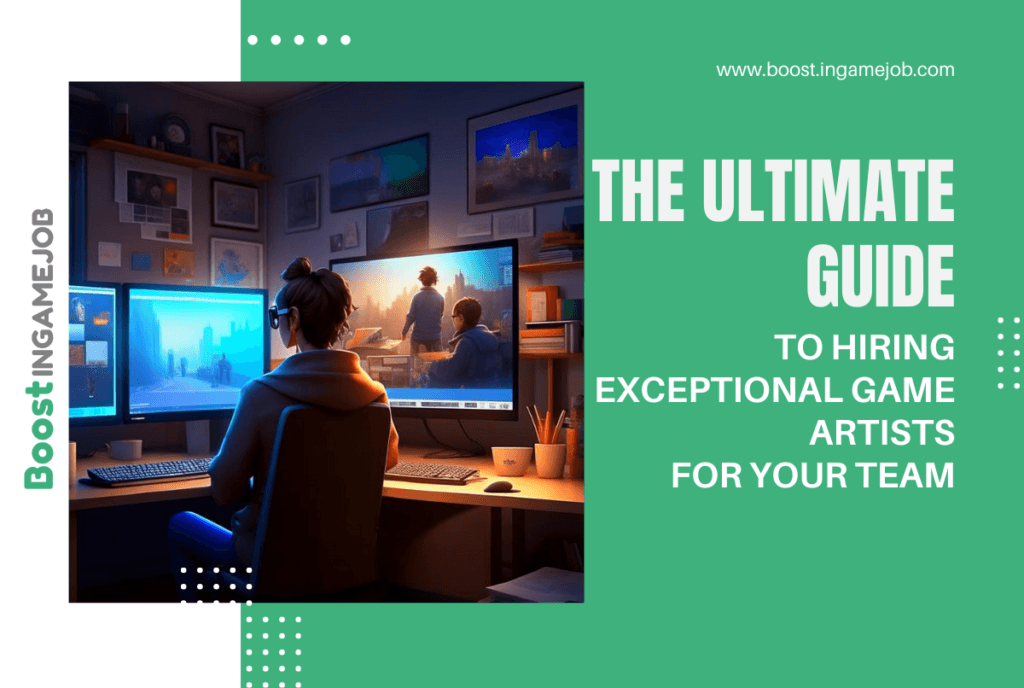 The Ultimate Guide to Hiring Exceptional Game Artists for Your Team ...