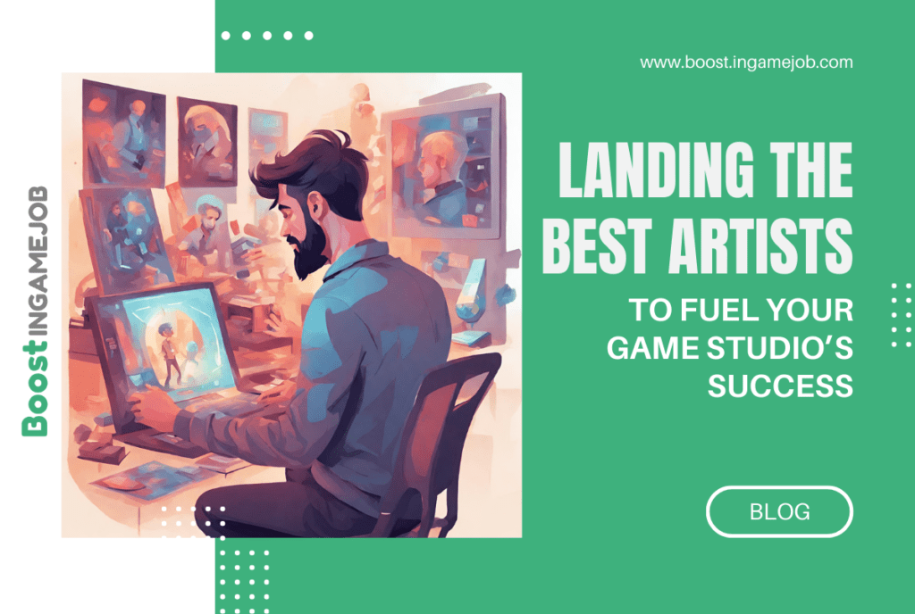 Landing the Best Artists to Fuel Your Game Studio’s Success - Boost ...