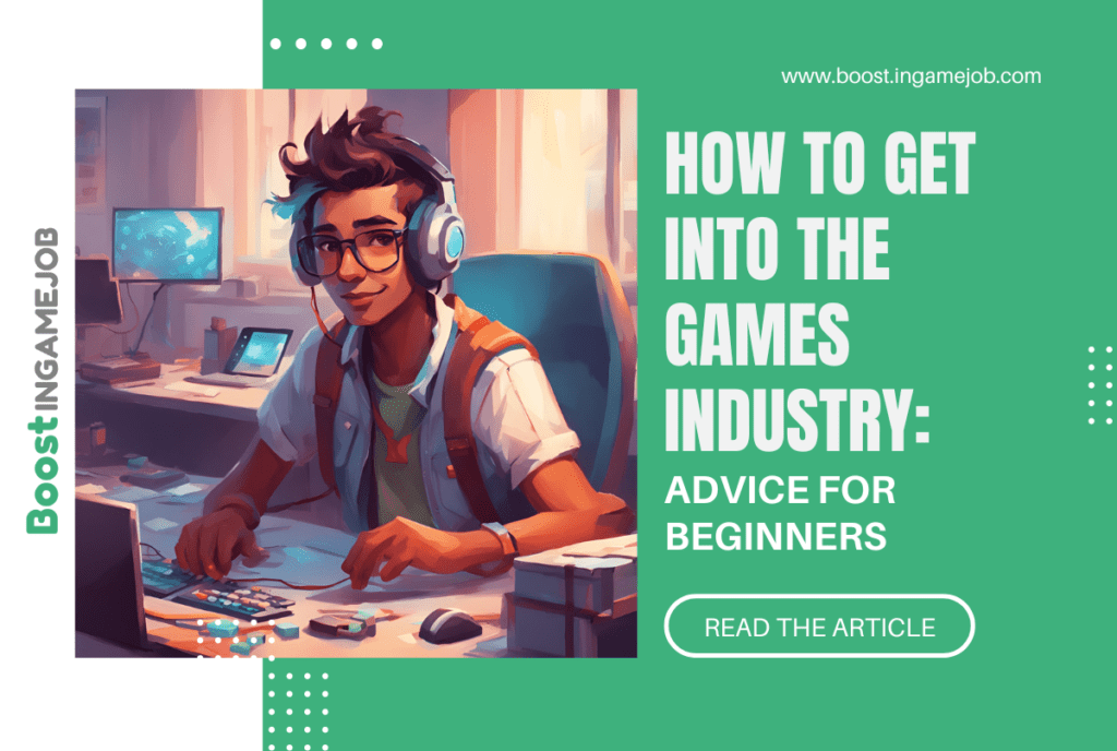 How to Get Into the Games Industry: Advice for Beginners - Boost InGame Job